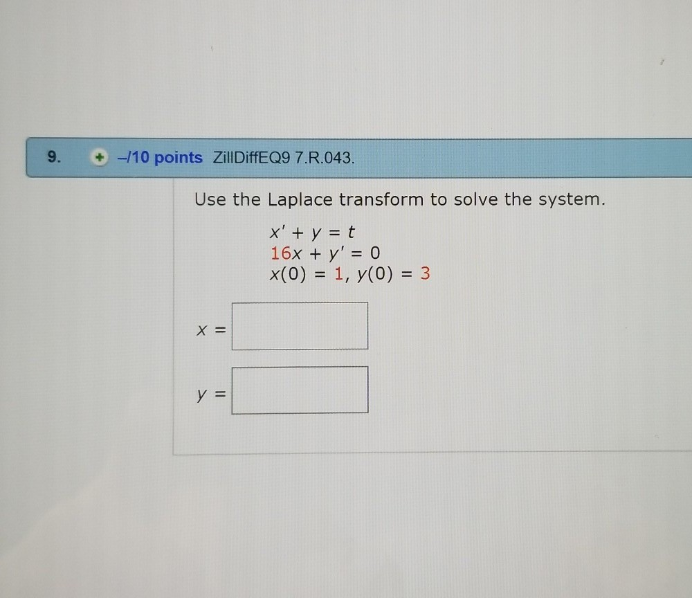 Solved -/10 points ZillDiffEQ9 7.R.043. Use the Laplace | Chegg.com Solved -/10 points ZillDiffEQ9 7.R.043. Use the Laplace | Chegg.com