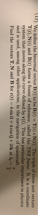 Solved (17) We define the binormal vector B(t) to be B(t) | Chegg.com