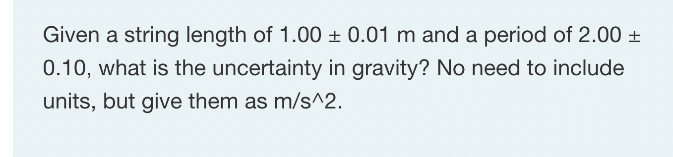 Solved Given a string length of 1.00+-0.01m ﻿and a period of | Chegg.com