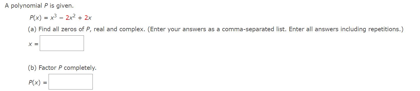 Solved A polynomial P is given. P(x)=x3−2x2+2x (a) Find all | Chegg.com
