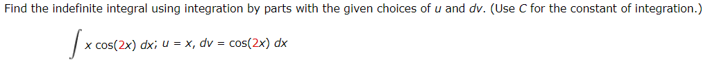 Solved Find the indefinite integral using integration by | Chegg.com