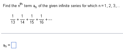 Solved Find the nth term an of the given infinite series | Chegg.com