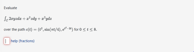 Solved Evaluate ∫c2xyzdx X2zdy X2ydz Over The Path
