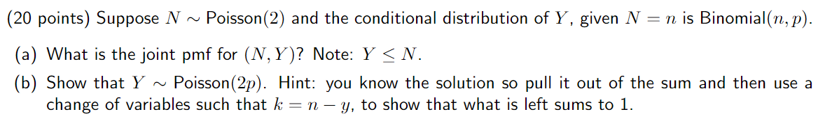 Solved (20 points) Suppose N∼ Poisson (2) and the | Chegg.com