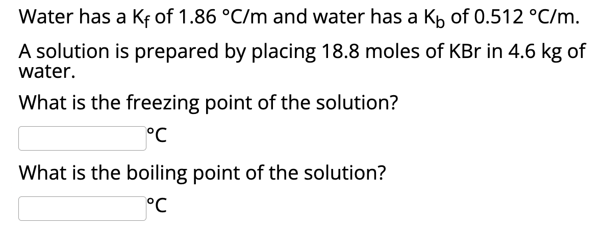 Solved Water has a Kf of 1.86 °C/m and water has a Kb of | Chegg.com