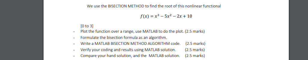 Solved We use the BISECTION METHOD to find the root of this | Chegg.com