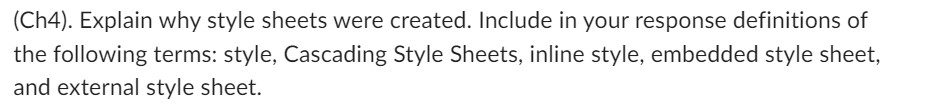 Solved (Ch4). Explain why style sheets were created. Include | Chegg.com