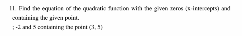 Solved 11. Find the equation of the quadratic function with | Chegg.com