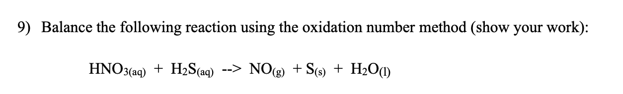 Solved 9) Balance the following reaction using the oxidation | Chegg.com