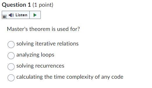 Solved Master's theorem is used for? solving iterative | Chegg.com