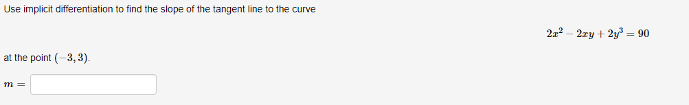 Solved Use implicit differentiation to find the slope of the | Chegg.com
