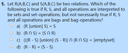 Solved 5. Let R(A,B,C) and S(A,B,C) be two relations. Which | Chegg.com