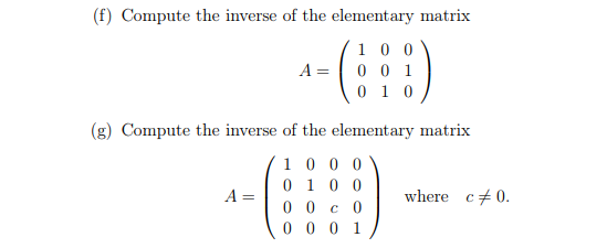 Solved (f) Compute the inverse of the elementary matrix A = | Chegg.com