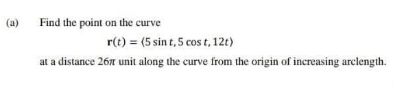 Solved (a ) Find the point on the curve r(t) = (5 sint, 5 | Chegg.com