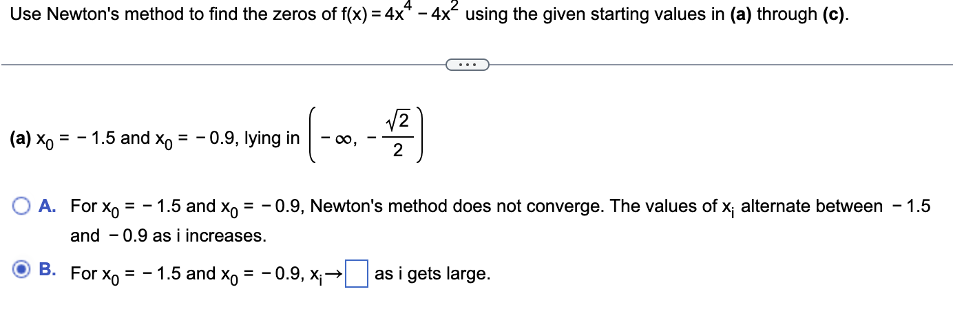 Solved Use Newtons Method To Find The Zeros Of F X 4x4−4x2
