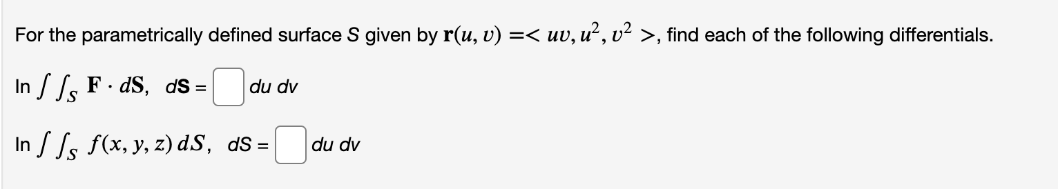 Solved For the parametrically defined surface s given by | Chegg.com