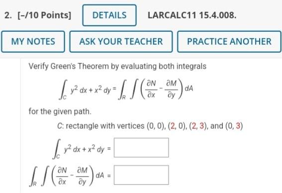 Solved Verify Green's Theorem by evaluating both integrals | Chegg.com