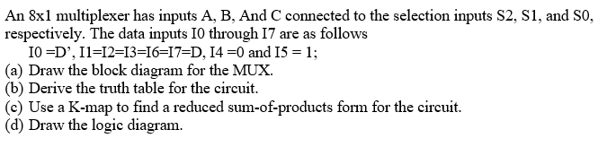 Solved An 8x1 multiplexer has inputs A, B, And C connected | Chegg.com