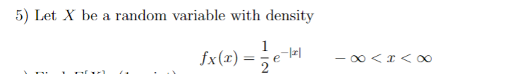 Solved 5) Let X be a random variable with density | Chegg.com