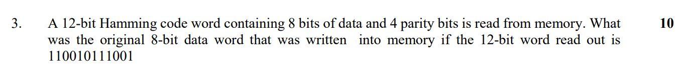 Solved 3. 10 A 12-bit Hamming code word containing 8 bits of | Chegg.com