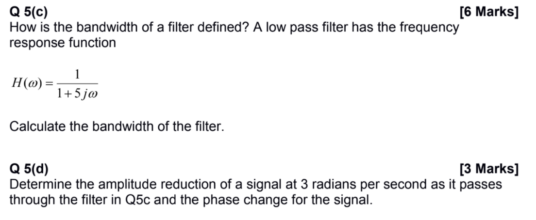 Solved Q 5(c) [6 Marks] How is the bandwidth of a filter | Chegg.com