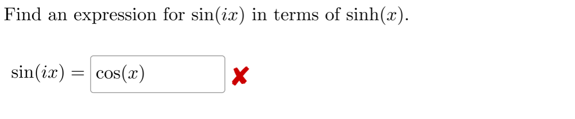 Solved Find an expression for sin(ix) in terms of sinh(x). | Chegg.com