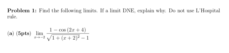 Solved Problem 1: Find the following limits. If a limit DNE, | Chegg.com