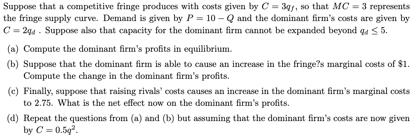 Solved Suppose that a competitive fringe produces with costs | Chegg.com