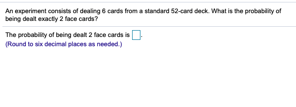 Solved An experiment consists of dealing 6 cards from a | Chegg.com
