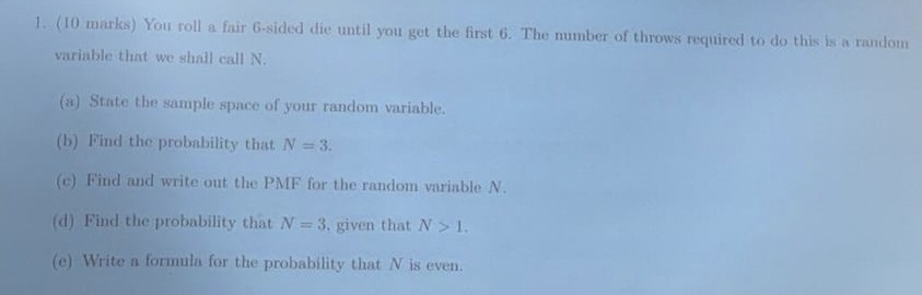 Solved You roll & fair 6 -sided die until you get the first | Chegg.com
