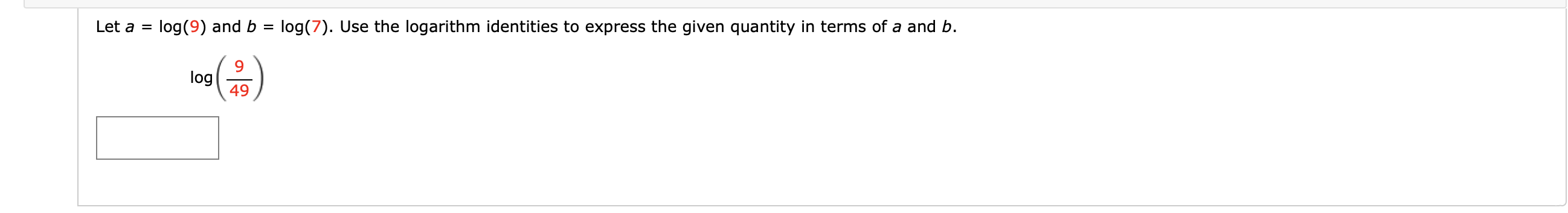 Solved Let a = - log(9) and b = log(7). Use the logarithm | Chegg.com