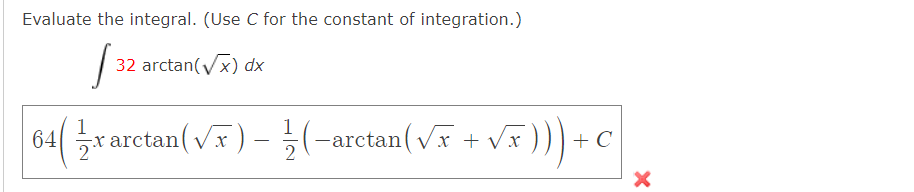 Solved Evaluate the integral. (Use C for the constant of | Chegg.com