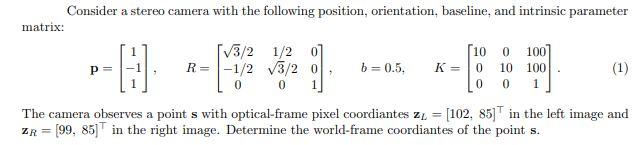 Solved Consider a stereo camera with the following position, | Chegg.com
