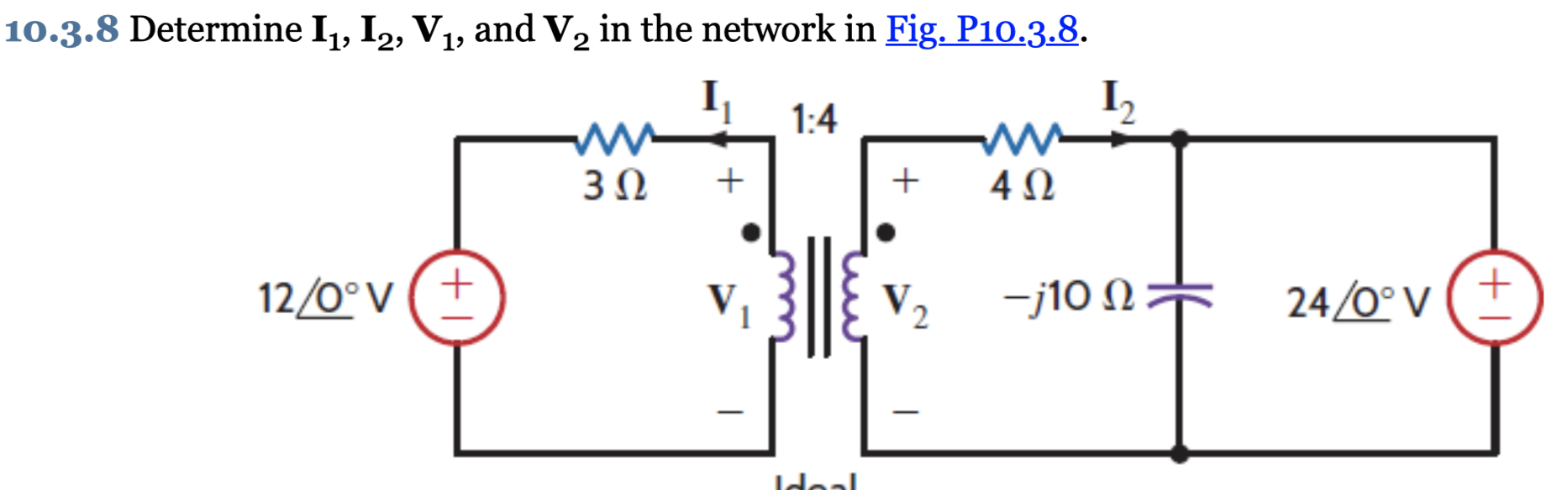 Solved 10.3.8 Determine I1,I2,V1, and V2 in the network in | Chegg.com