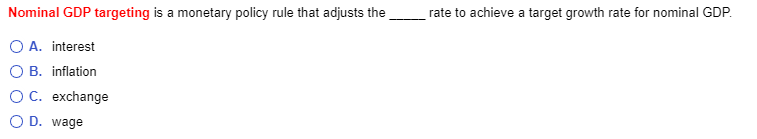Solved Nominal GDP targeting is a monetary policy rule that | Chegg.com