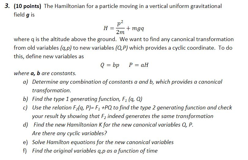 Solved 3. (10 points) The Hamiltonian for a particle moving | Chegg.com