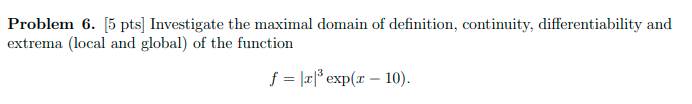Solved Problem 6. [5 pts] Investigate the maximal domain of | Chegg.com