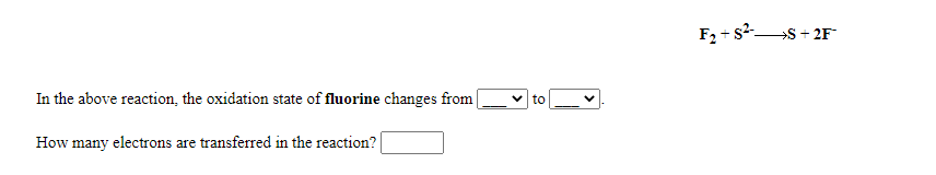 Solved F2+52->S+2F In the above reaction, the oxidation | Chegg.com