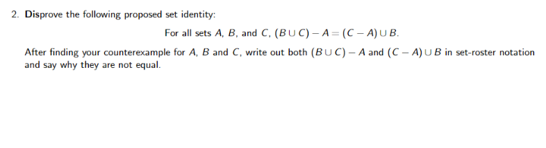 Solved 2. Disprove the following proposed set identity: For | Chegg.com