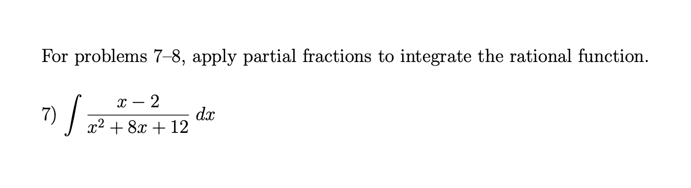 Solved For problems 7-8, apply partial fractions to | Chegg.com