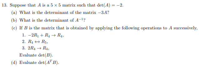 Solved 13. Suppose that A is a 5 x 5 matrix such that det(A) | Chegg.com