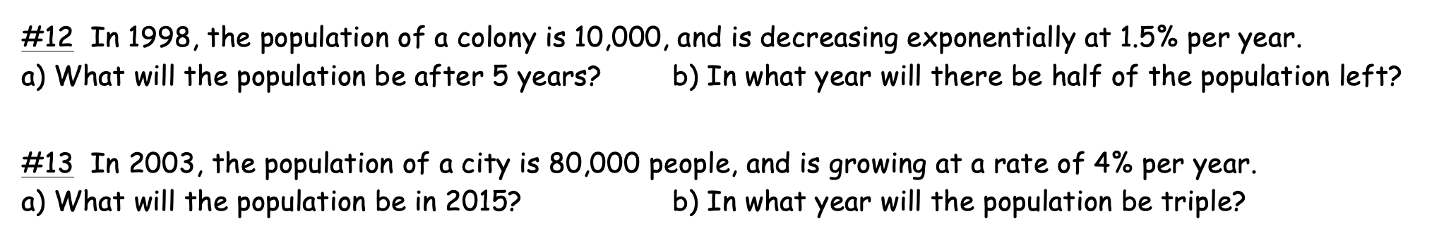 Solved #12 In 1998, the population of a colony is 10,000, | Chegg.com