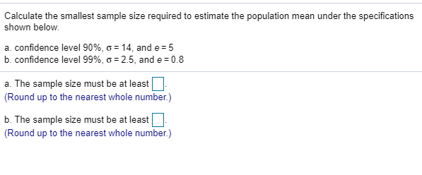 Solved Calculate the smallest sample size required to | Chegg.com