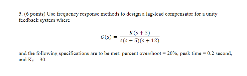 Solved 5.6 points) Use frequency response methods to design | Chegg.com
