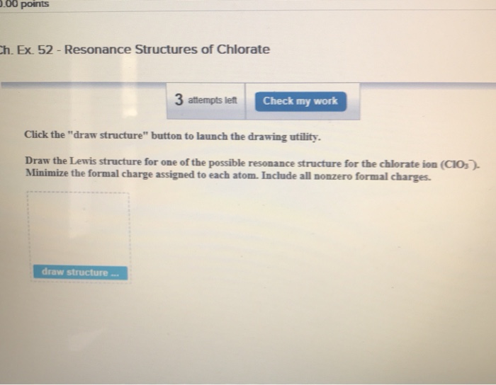 Solved .00 points h. Ex. 52-Resonance Structures of Chlorate | Chegg.com