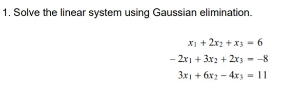 Solved Solve the linear system using Gaussian elimination. | Chegg.com