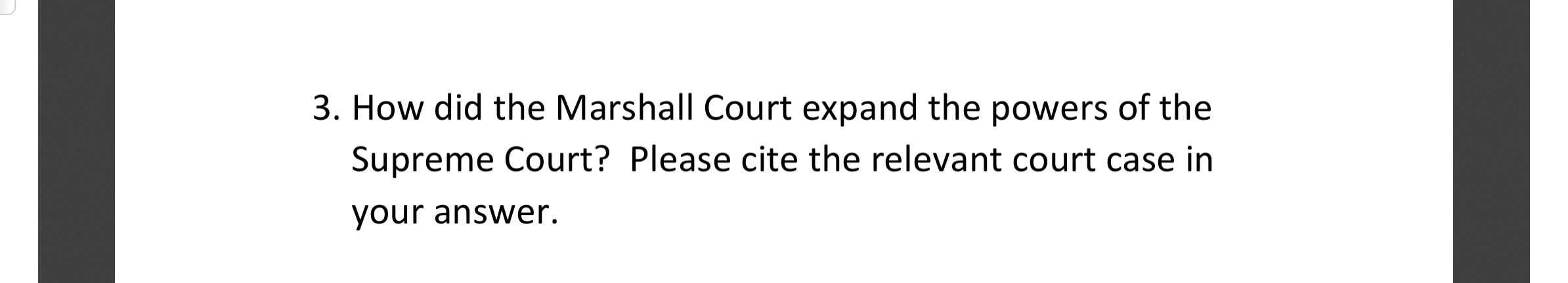 3. How did the Marshall Court expand the powers of | Chegg.com