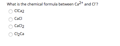 Solved What is the chemical formula between Ca2+ and Cl? | Chegg.com