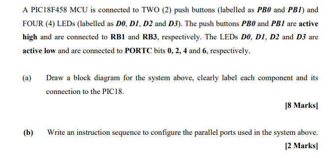 Solved A PIC18F458 MCU is connected to TWO (2) push buttons | Chegg.com