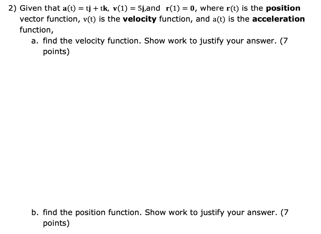 Solved 2) Given that a(t)=tj+tk,v(1)=5j, and r(1)=0, where | Chegg.com